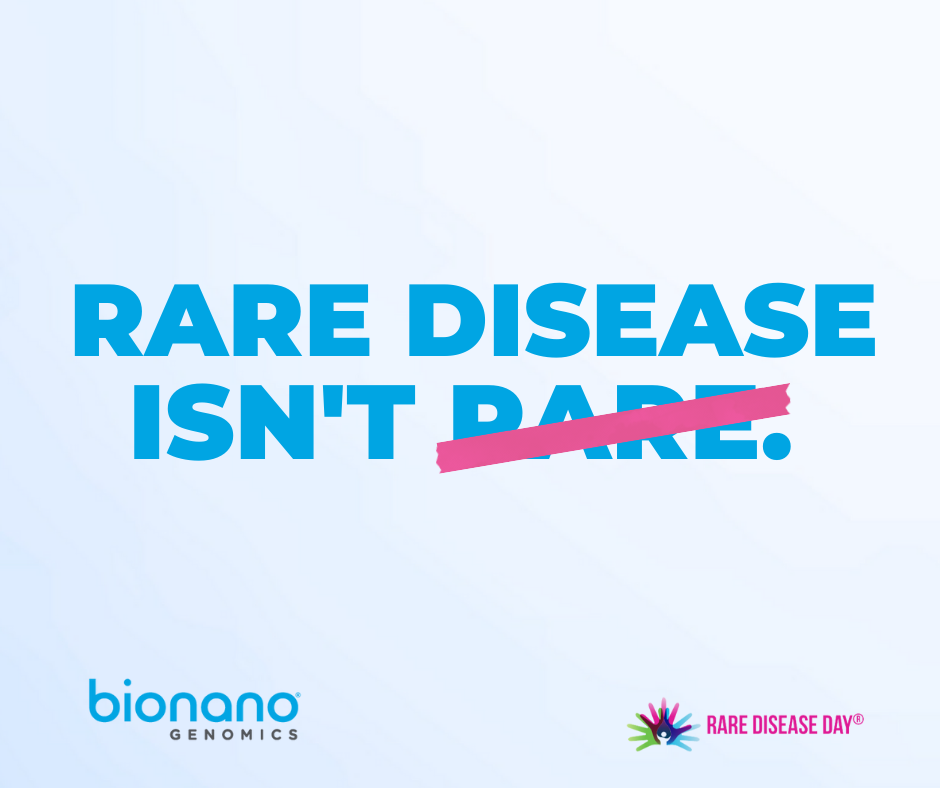 Rare Diseases are Not Rare, and Bionano is Committed to Making a ...